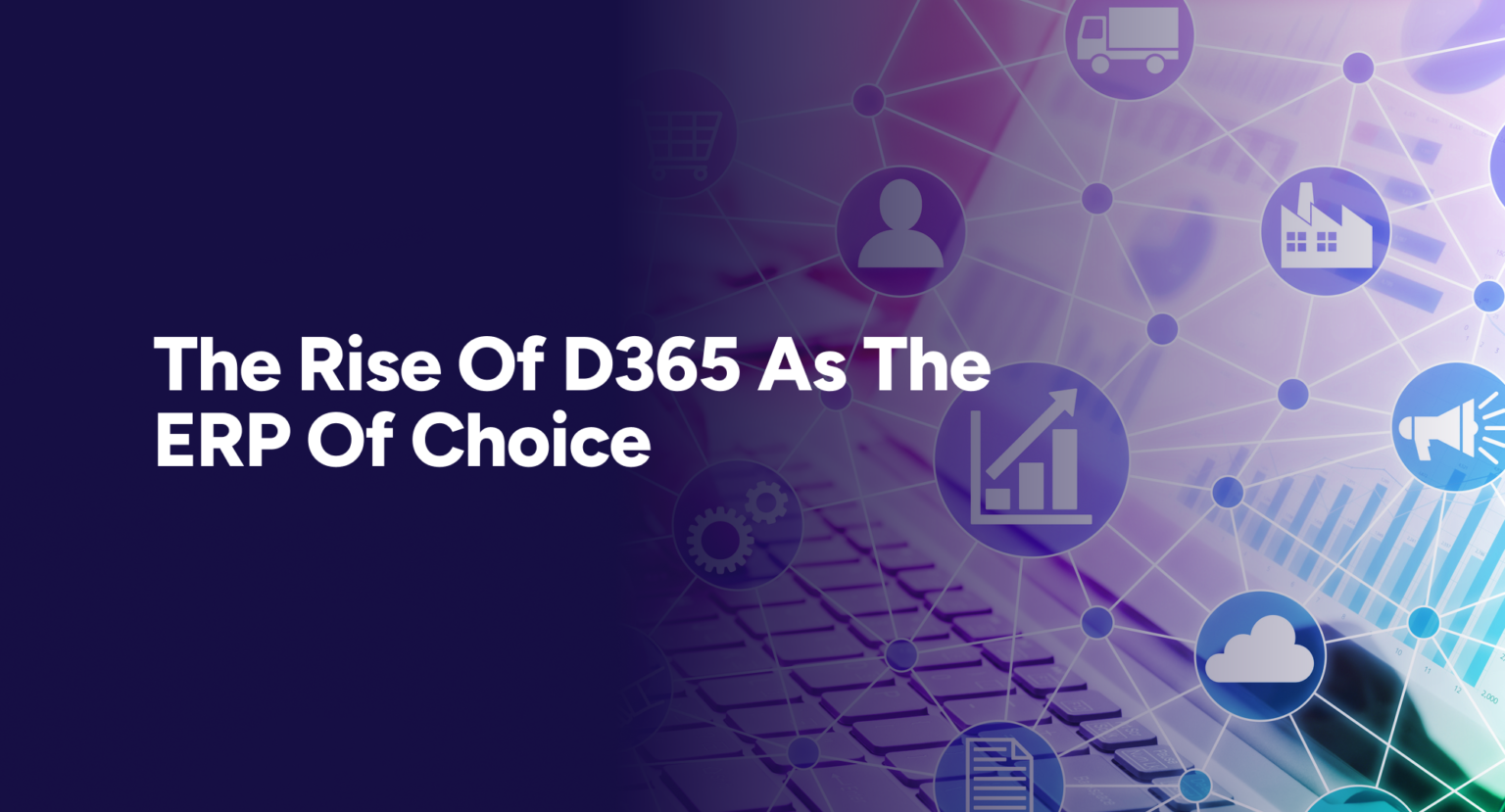 The Rise of D365 as the ERP of choice | Panamoure Consulting